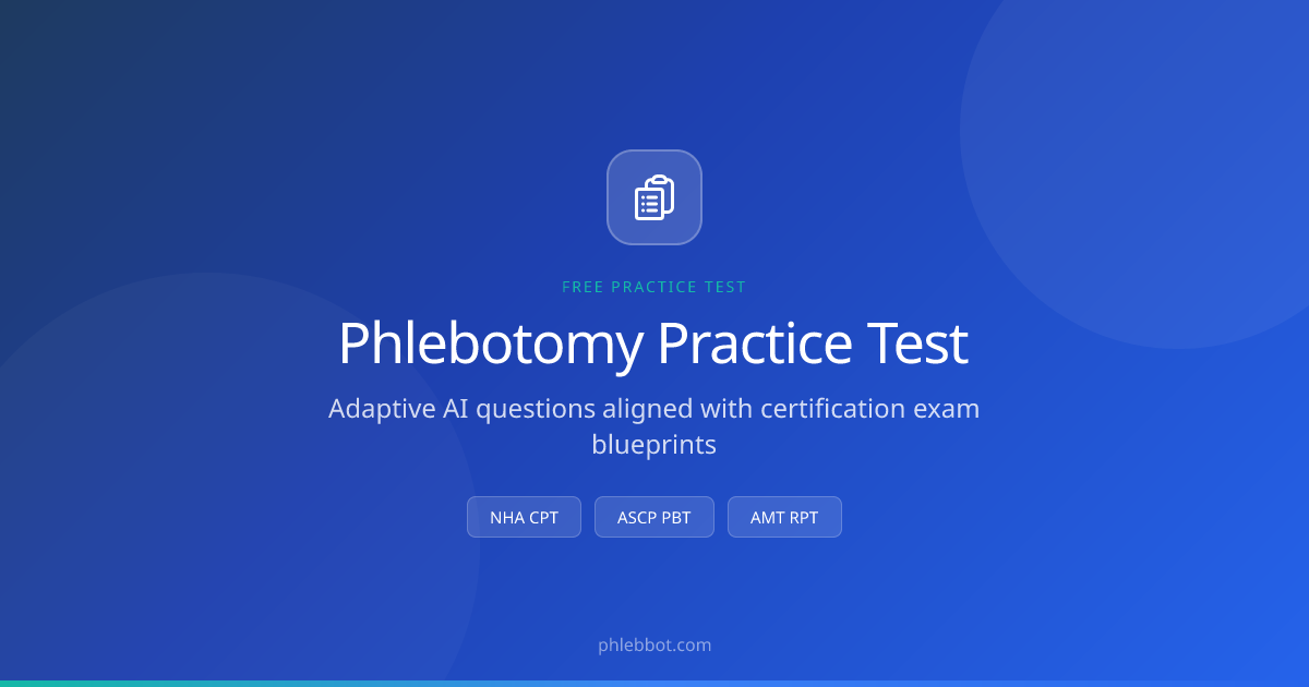 Free Phlebotomy Practice Test — Adaptive AI Quiz | PhlebBot
